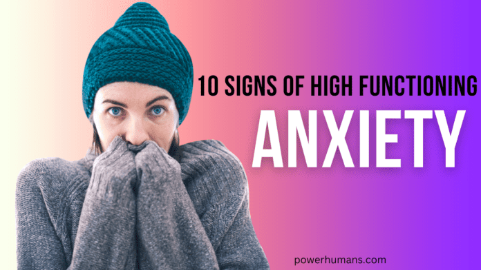 10 Signs of High Functioning Anxiety and What to Do - Power Humans